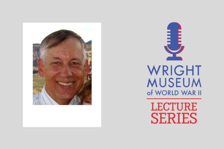 Lecture Series - Wright Museum of World War II